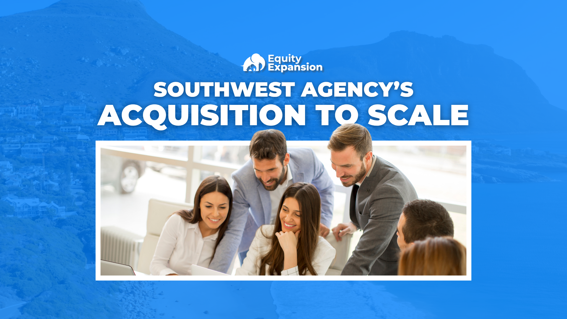 One Southwest Insurance Agency Turned to Acquisition to Scale